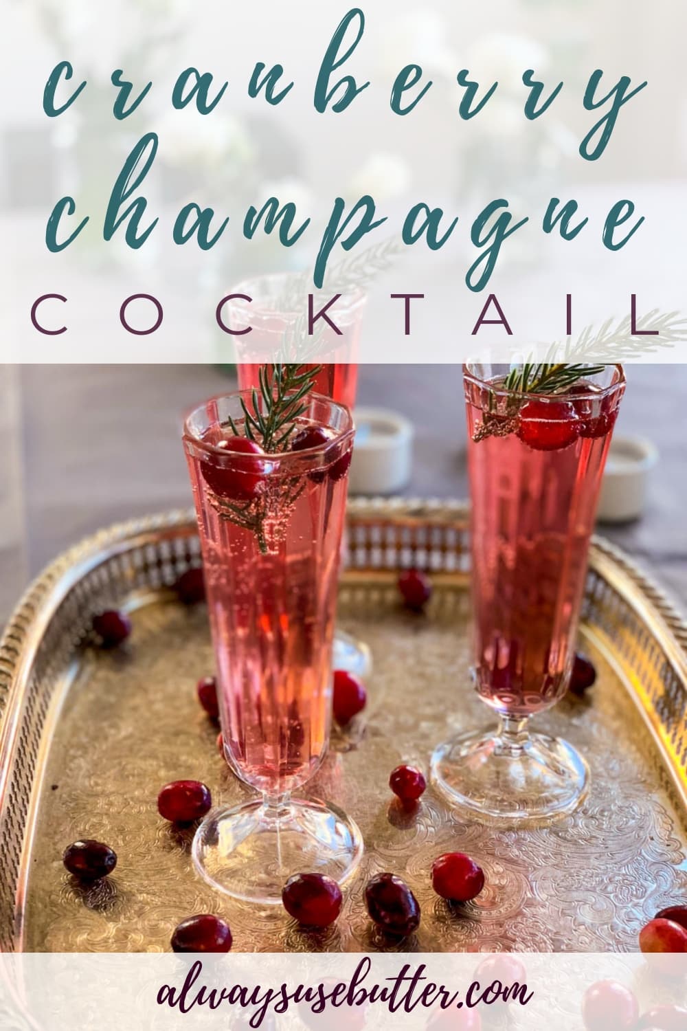 Cranberry Champagne Cocktail - always use butter