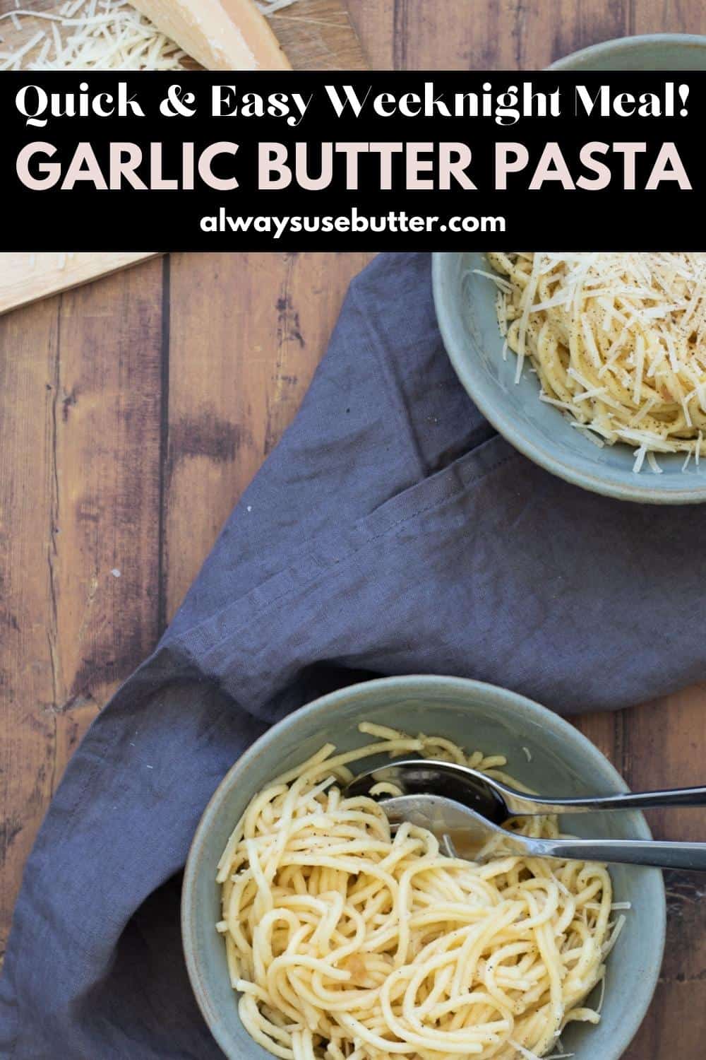 15-minute Garlic Butter Pasta - always use butter