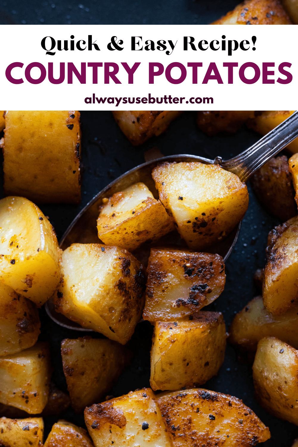 Crispy Country Potatoes - always use butter